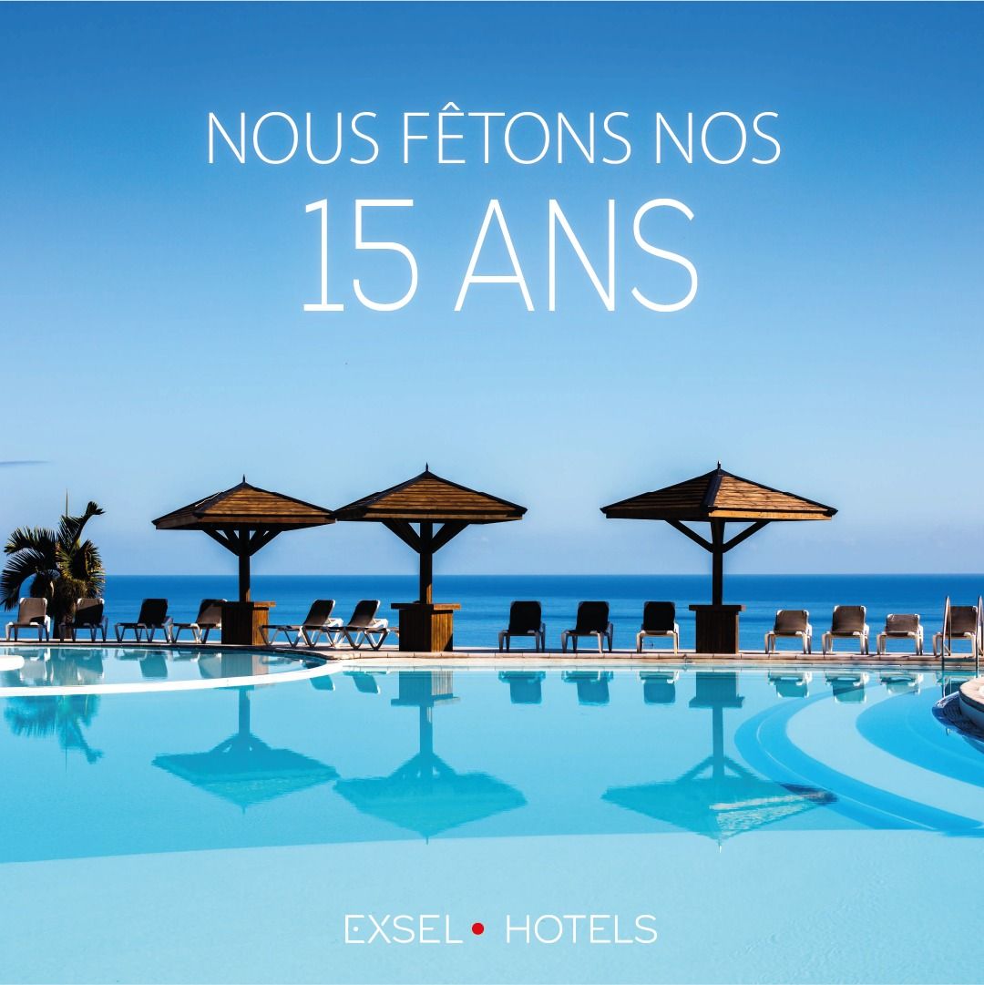 15 ans d'Exsel Hôtels et déploiement de la marque | Exsel Hôtels